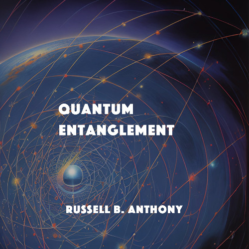 Stream Quantum Entanglement by Russell B. Anthony | Listen online for ...