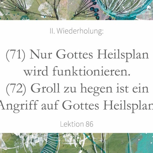 Stream LEKTION 86 Wiederholung Lektionen 71 & 72 Ein Kurs in Wundern ... Stream LEKTION 86 Wiederholung Lektionen 71 & 72 Ein Kurs in Wundern ...