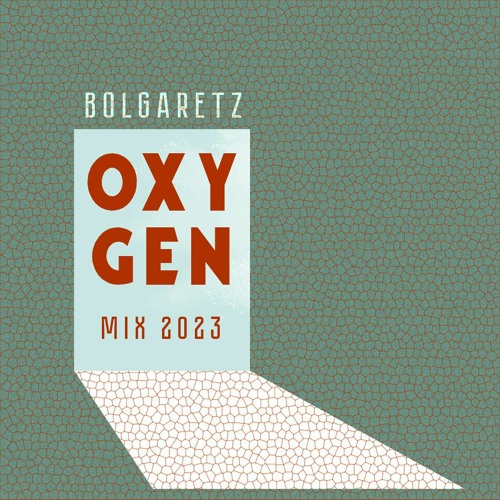 Stream Oxygen(Mix 2023) by bolgaretz | Listen online for free on SoundCloud