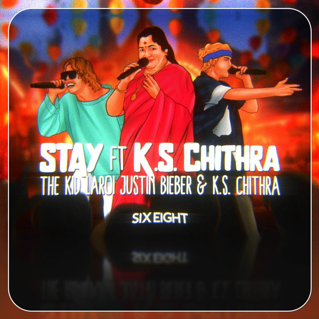 Stream STAY Ft K.S. Chithra | Stay X Pon Kasavu Six Eight Edit by Six Eight | Listen online for ...