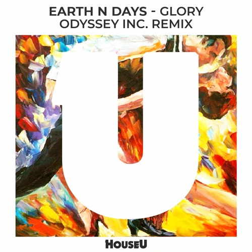 Stream Earth n Days - Glory (Odyssey Inc. Remix) by HouseU | Listen ...