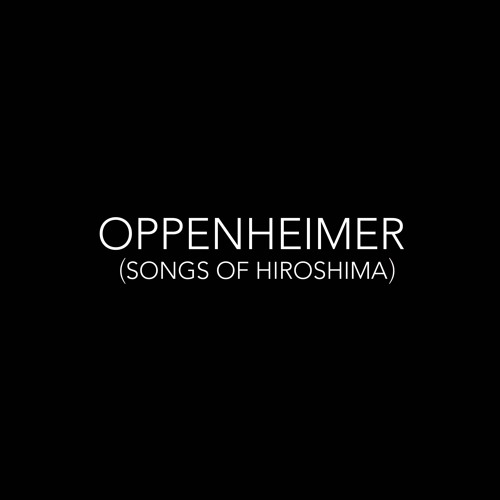 Stream Oppenheimer (Songs of Hiroshima) by Duane R. Partin | Listen ...
