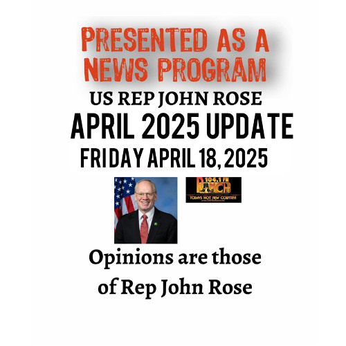 Stream APRIL 18 2025 US REP JOHN ROSE APRIL UPDATE NEWS SEGMENT by 104. ...