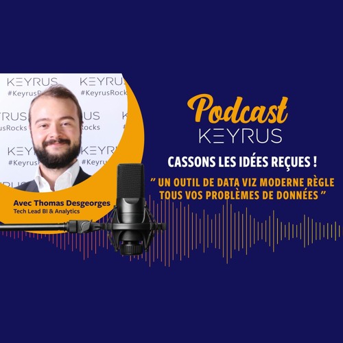 Listen to music albums featuring Podcast de Keyrus : "Un outil de Data Viz moderne règle tous ...