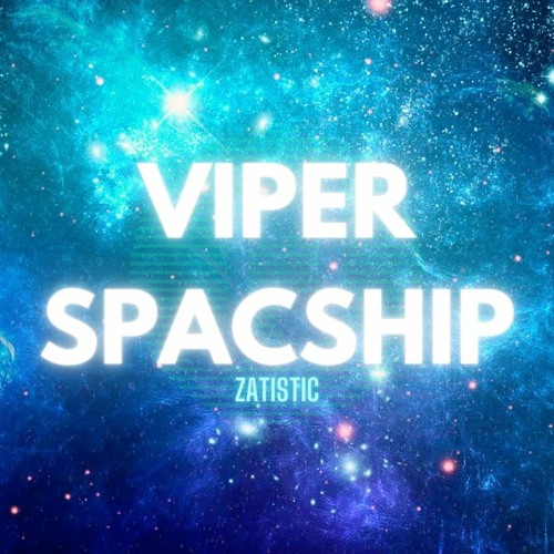 Stream Viper Spaceship by Zatistic | Listen online for free on SoundCloud