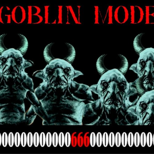 Stream Show sample for 12/8/22: GOBLIN MODE ...