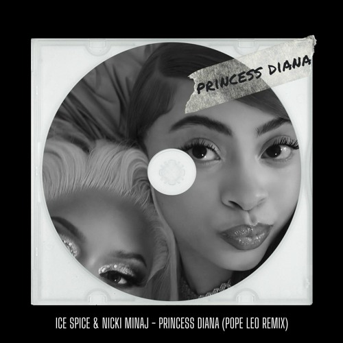 Stream Ice Spice & Nicki Minaj - Princess Diana (Pope Leo Remix) by ...