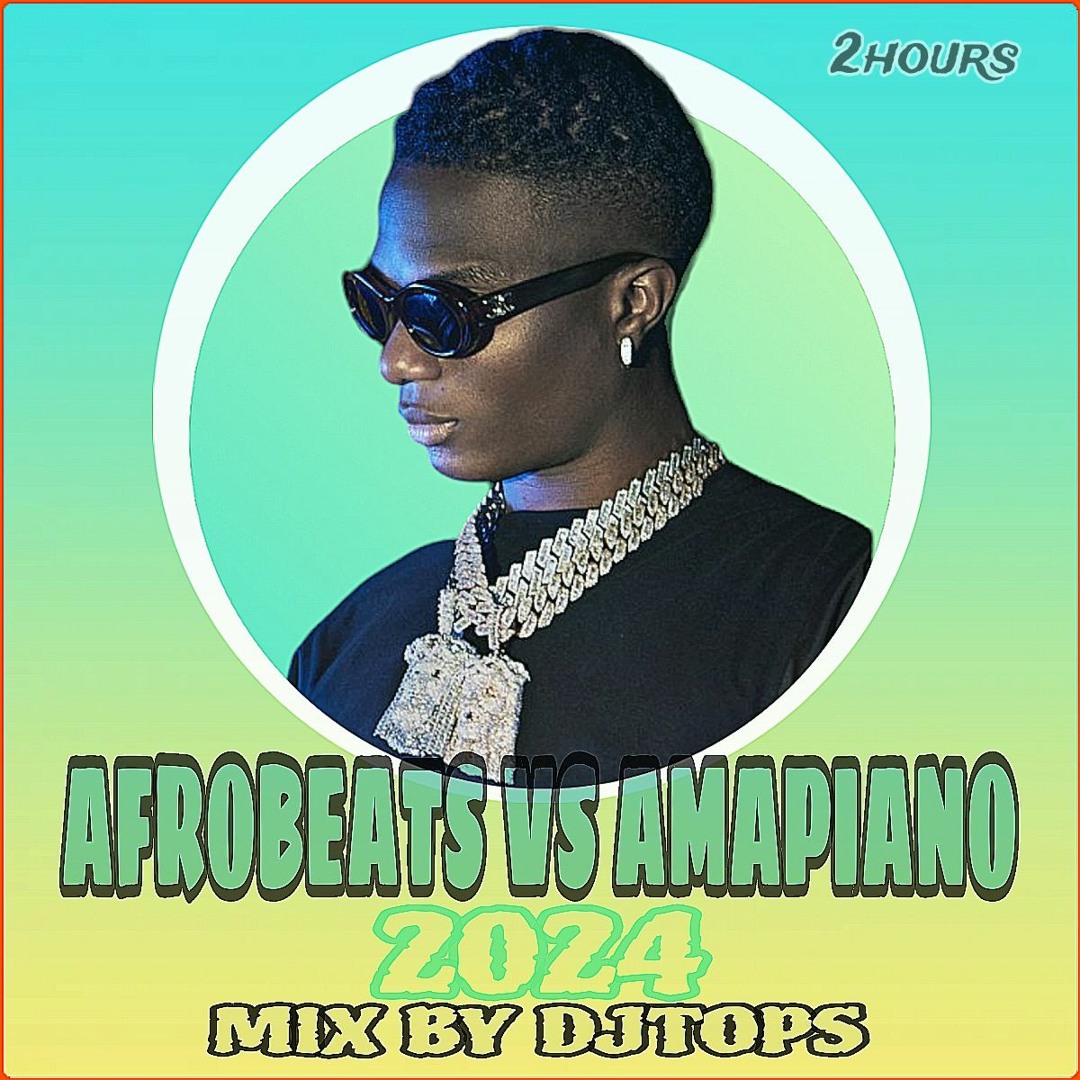 Stream AFROBEATS 2024 MIX AMAPIANO 2024 MIX - 2024 NEW AFROBEAT -AFROBEATS PARTY MIX BY DJ TOPS ...
