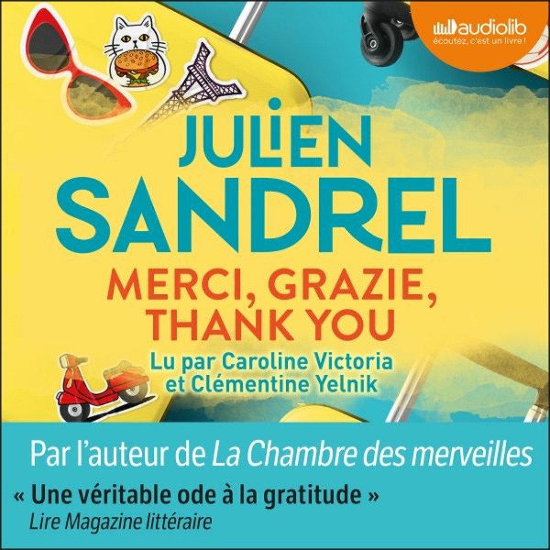 Stream « Merci, grazie, thank you » de Julien Sandrel lu par Caroline ...
