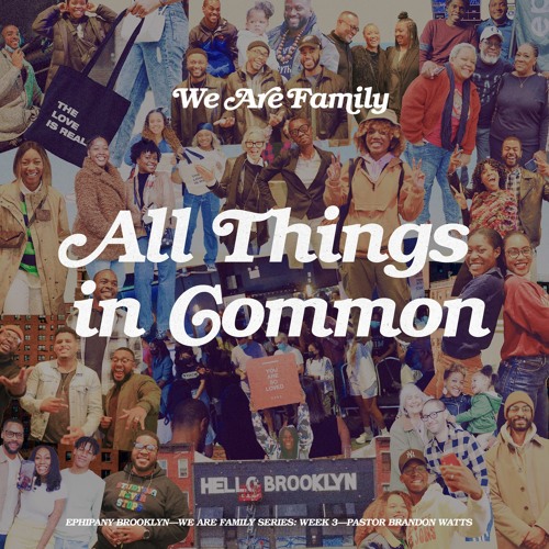 Stream We Are Family | All Things In Common | Pastor Brandon Watts ...