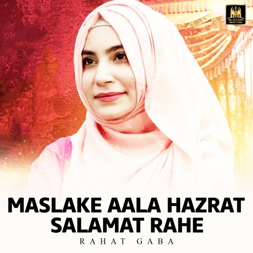 Stream Maslake Aala Hazrat Salamat Rahe by Rahat Gaba | Listen online for free on SoundCloud