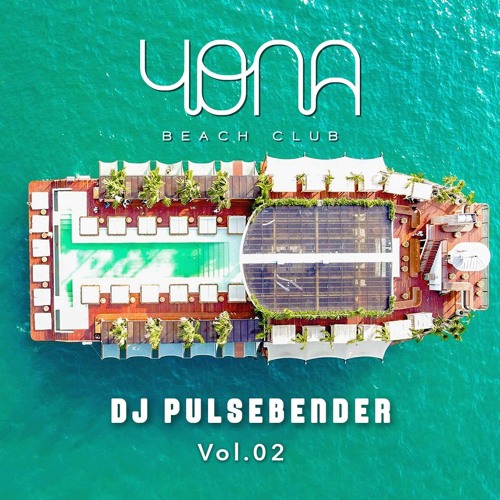 Stream Yona Beach Club - Vol.02 by PulseBender | Listen online for free ...