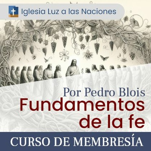 Stream Escuela Dominical Curso Membresía. Fundamentos De La Fe ... Stream Escuela Dominical Curso Membresía. Fundamentos De La Fe ...