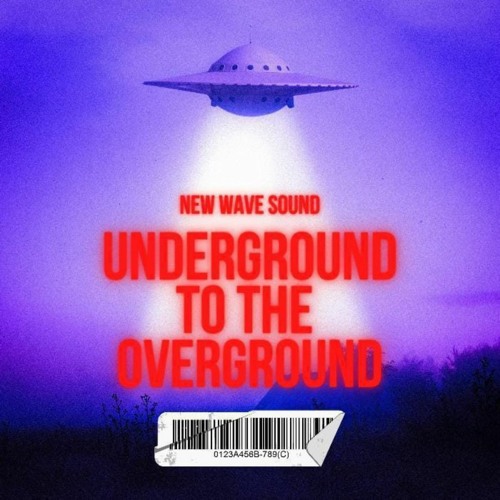 Stream UNDERGROUND TO THE OVERGROUND by New Wave Sound. Ent | Listen ...