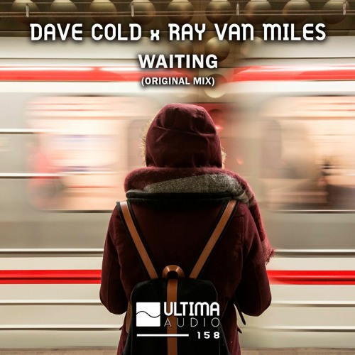 Stream Dave Cold X Ray Van Miles - Waiting (Original Mix) by Ultima ...