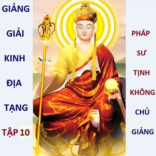 Stream KINH DIA TANG BO TAT BON NGUYEN TAP 10 by KINH ĐỊA TẠNG BỒ TÁT ...