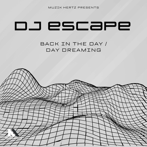Stream Dj Escape 'Back In The Day' [Muzik Hertz] by dtdnb | Listen ...