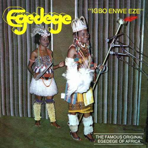 Stream Igbo Enwe Eze / Onye Neje Ije Agu by The Famous Original Egedege ...