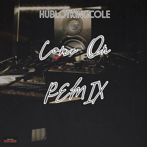 Stream Instrumental Come On Remix By Hublotkingcole Listen Online