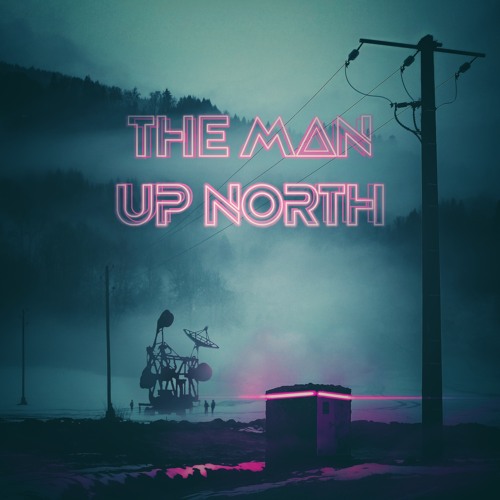 Stream THE MAN UP NORTH | Listen to THE MAN UP NORTH playlist online ...