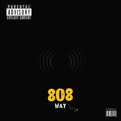 Stream 808 Way by PlaybackC | Listen online for free on SoundCloud