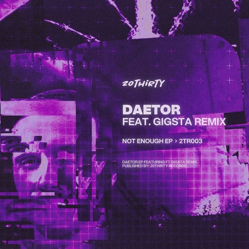 Stream 20THiRTY | Listen to Not Enough EP (incl. GIGSTA Remix) playlist ...