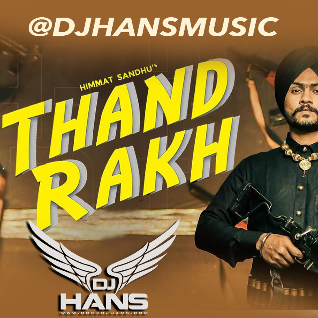 Stream Thand Rakh - Himmat Sandhu DJ Hans by DJ HANS Music (Instagram ...