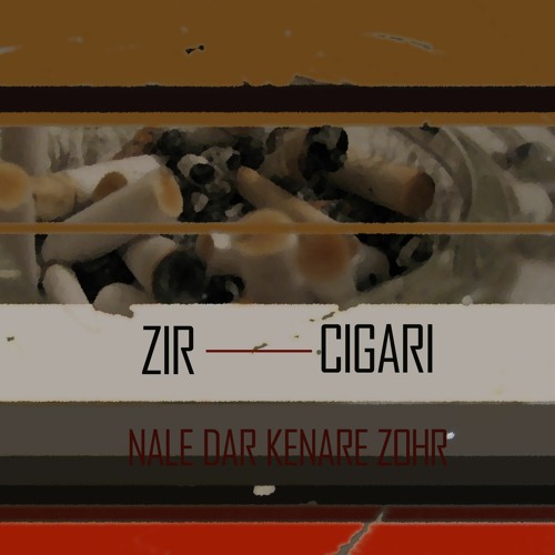 Stream Zir-Cigari | Listen to Nale Dar Kenare Zohr playlist online for ...