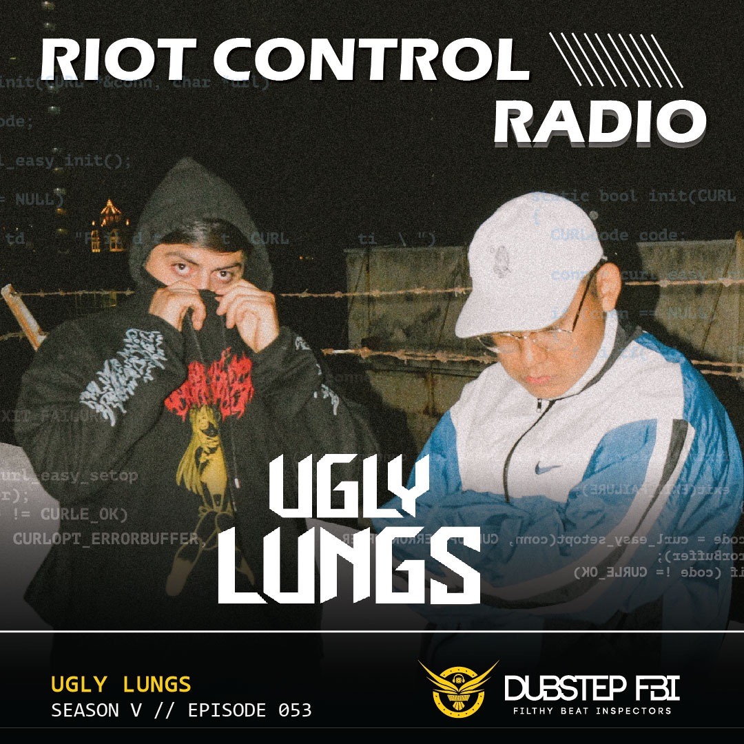 Listen to UGLY LUNGS - Riot Control Radio 053 by Dubstep FBI in GUEST ...