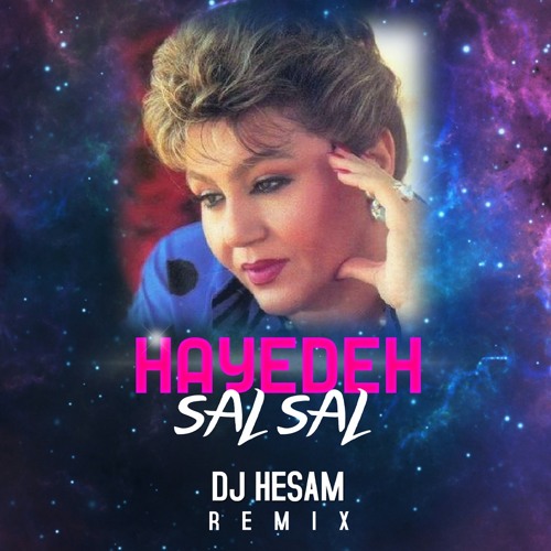 Stream Hayedeh - Sal Sal Remix by DJ Hesam | Listen online for free on ...