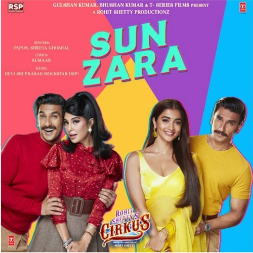 Stream Sun Zara | Cirkus | Rockstar DSP | Rohit, Ranveer, Pooja, Jacqueline | Papon, Shreya ...