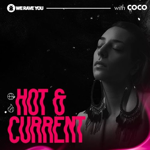 Coco - We Rave You Presents Hot & Current 029 2024-11-07