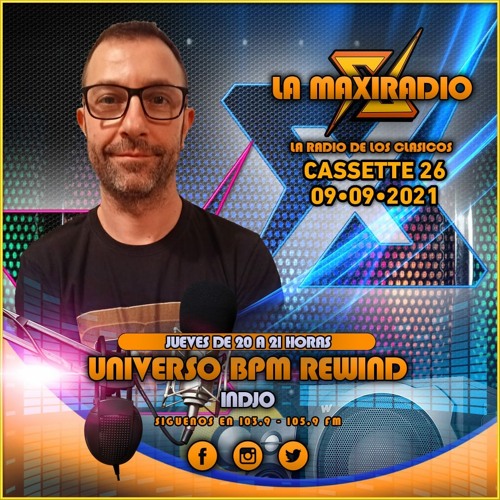 Stream UNIVERSO BPM REWIND Cassette 26 - 09/09/21 - LA MAXI RADIO - by ... Stream UNIVERSO BPM REWIND Cassette 26 - 09/09/21 - LA MAXI RADIO - by ...