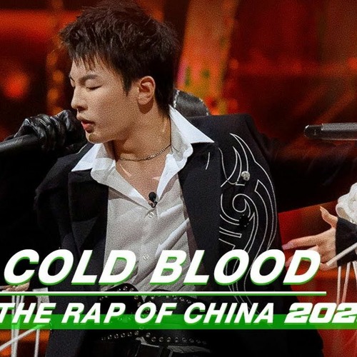 Stream "Cold Blood" 冷血 BrAnTB vs Kyra Z | The Rap of China 2020 EP04 ...