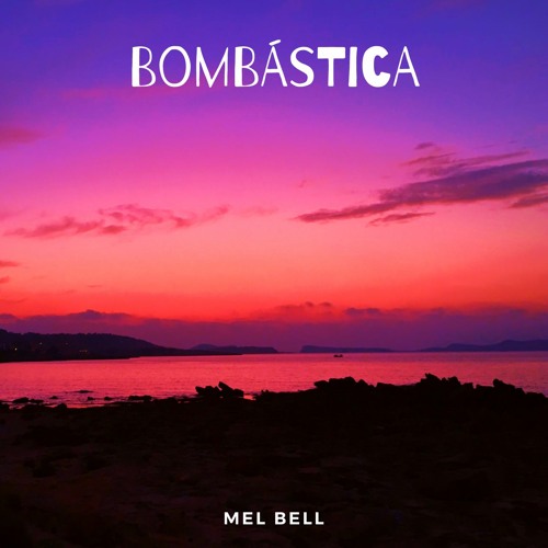 Stream ٩(˘ ˘)۶ Bombástica | MEL BELL by MEL BELL | Listen online for free on SoundCloud