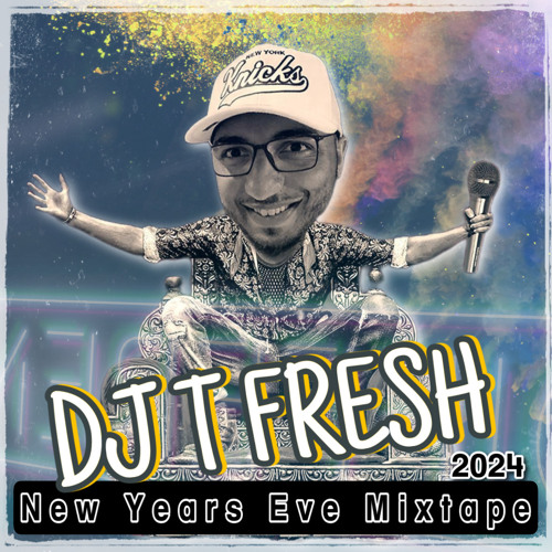 Stream DJ T FRESH - NEW YEARS EVE MIXTAPE 2024 by Deejay T-Fresh | Listen online for free on ...
