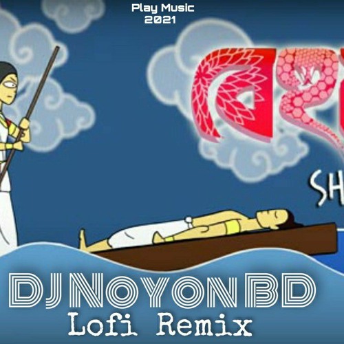 Stream SUNNO- BEHULA | Lofi Remix | Slow Version | Dj Noyon BD | 2021 ...