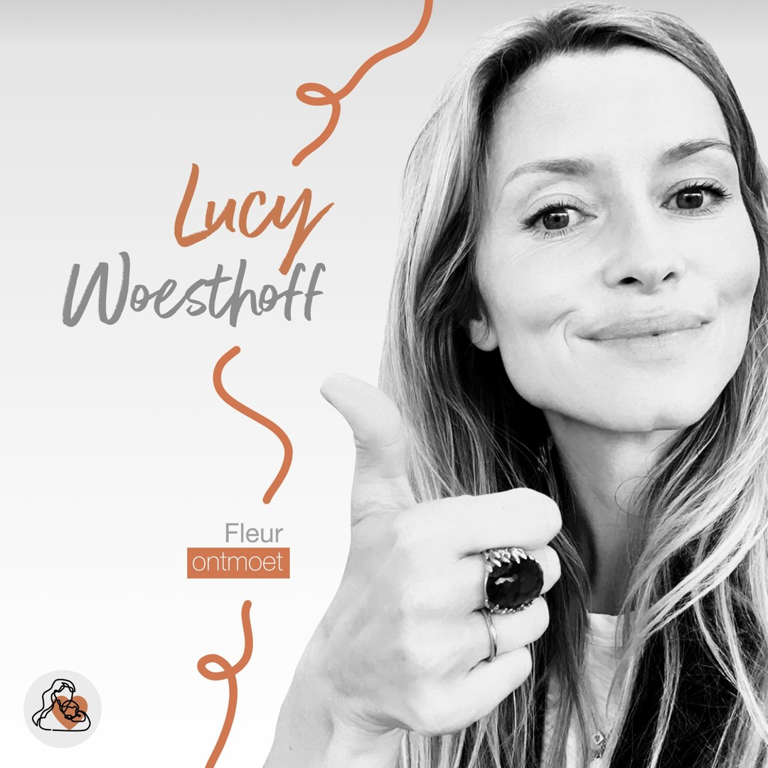 Stream episode LUCY WOESTHOFF by Fleur Mulders podcast | Listen online ...