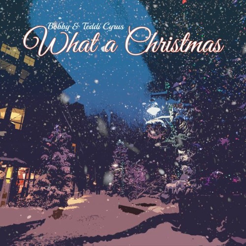 Stream Bobby & Teddi Cyrus - "What a Christmas" by Syntax Creative | Listen online for free on ...