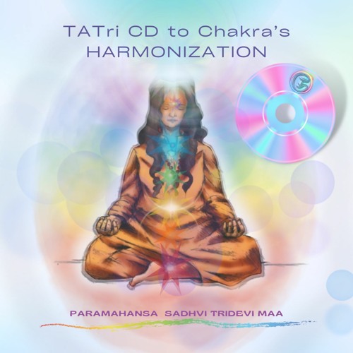 Stream Paramahansa Sadhvi Tridevi MAA | Listen to TATri CD To Chakra's harmonization playlist ...