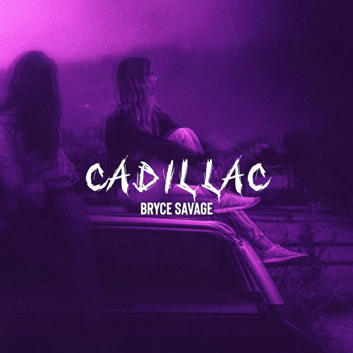 Stream Cadillac by Bryce Savage | Listen online for free on SoundCloud