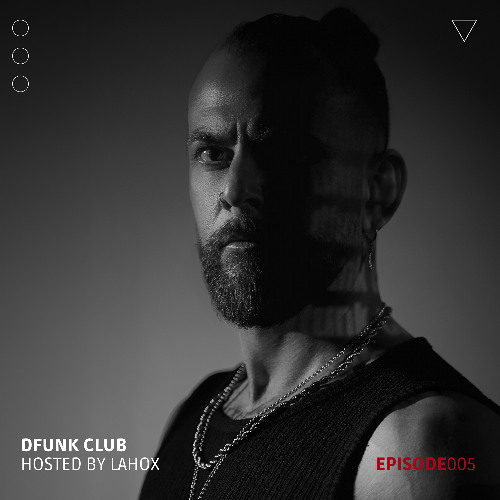 Lahox - dFunk Club 005 2025-08-01