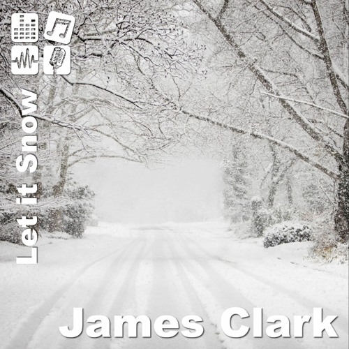 Stream Let It Snow - James Clark by James Clark | Listen online for ...