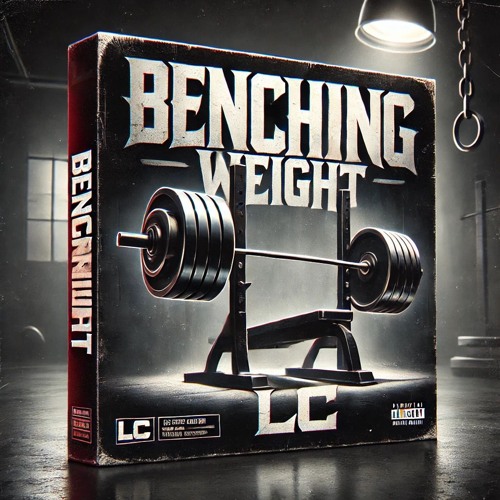 Stream LC - Benching Weight by LC | Listen online for free on SoundCloud