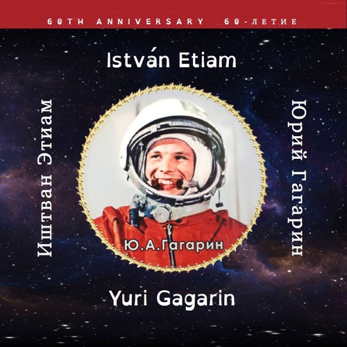 Stream Yuri Gagarin by István Etiam | Listen online for free on SoundCloud