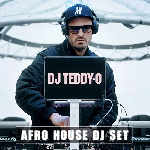 Stream TEDDY-O Afro House DJ Set [FREE DOWNLOAD] by TEDDY-O | Listen ...