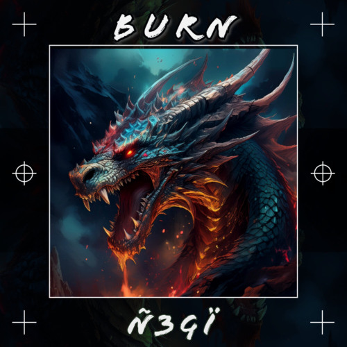 Stream BURN by Ñ3Gï | Listen online for free on SoundCloud