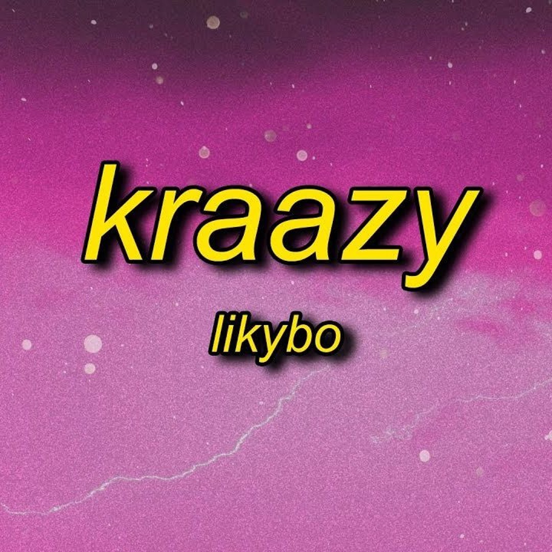 Stream LikyBo - Kraazy | you look so sexy, you really turn me on by ...