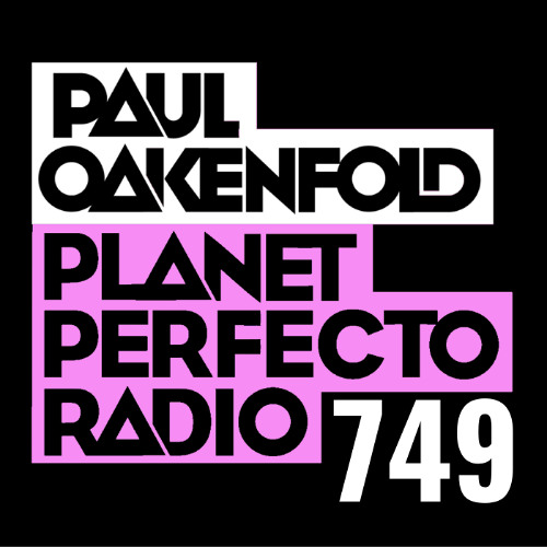 Paul Oakenfold - Planet Perfecto 749 2025-03-09
