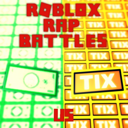 Stream Robux vs Tix · ROBLOX Rap Battles by Dr. Dee | Listen online for ...